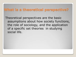Major theoretical perspectives in sociology | PPTX