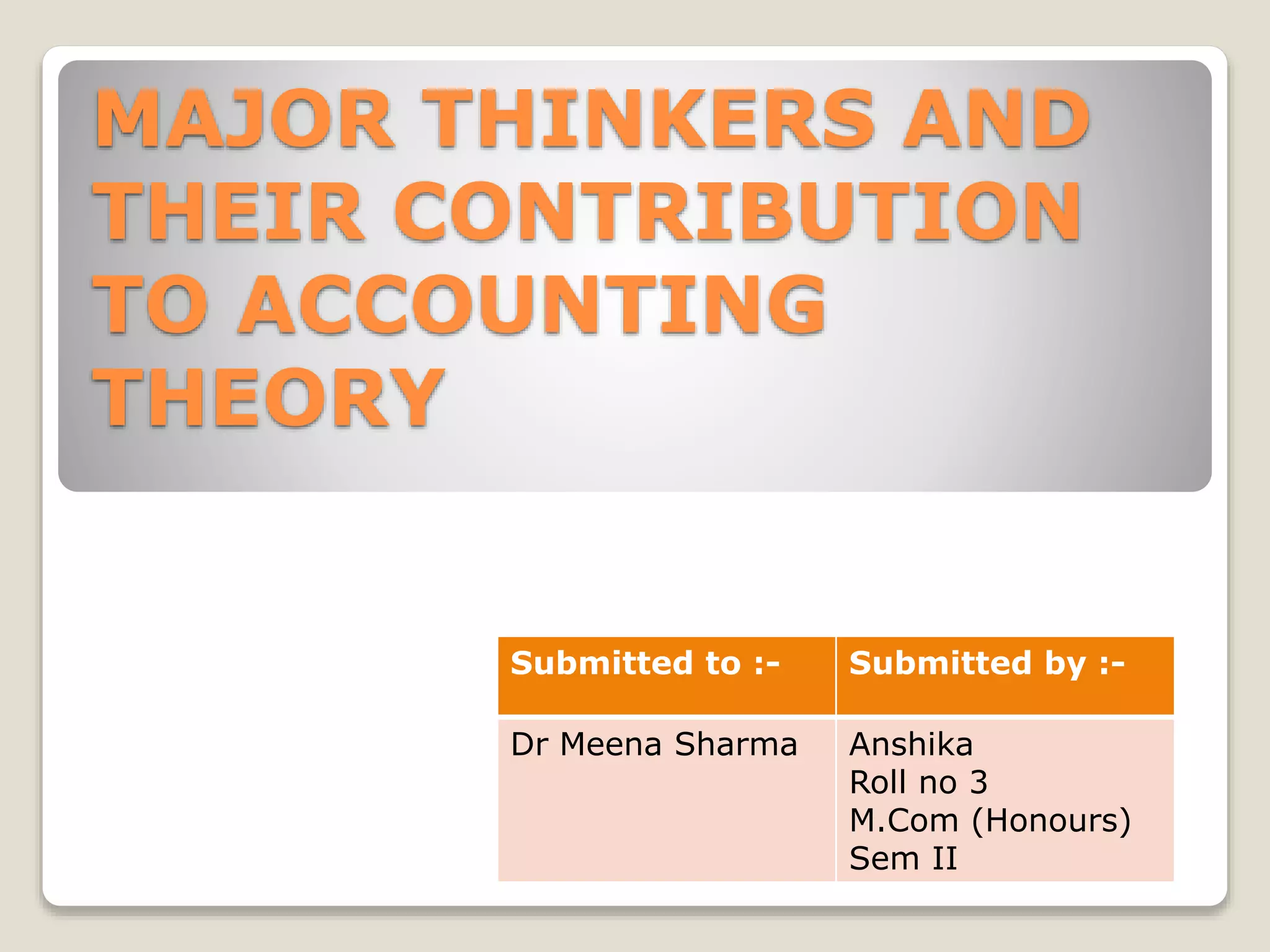Major thinkers and their contribution to accounting theory | PPTX