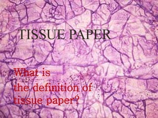 Tissue paper | PPTX