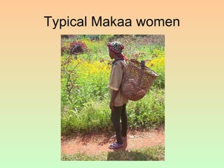 Makaa people | PPT