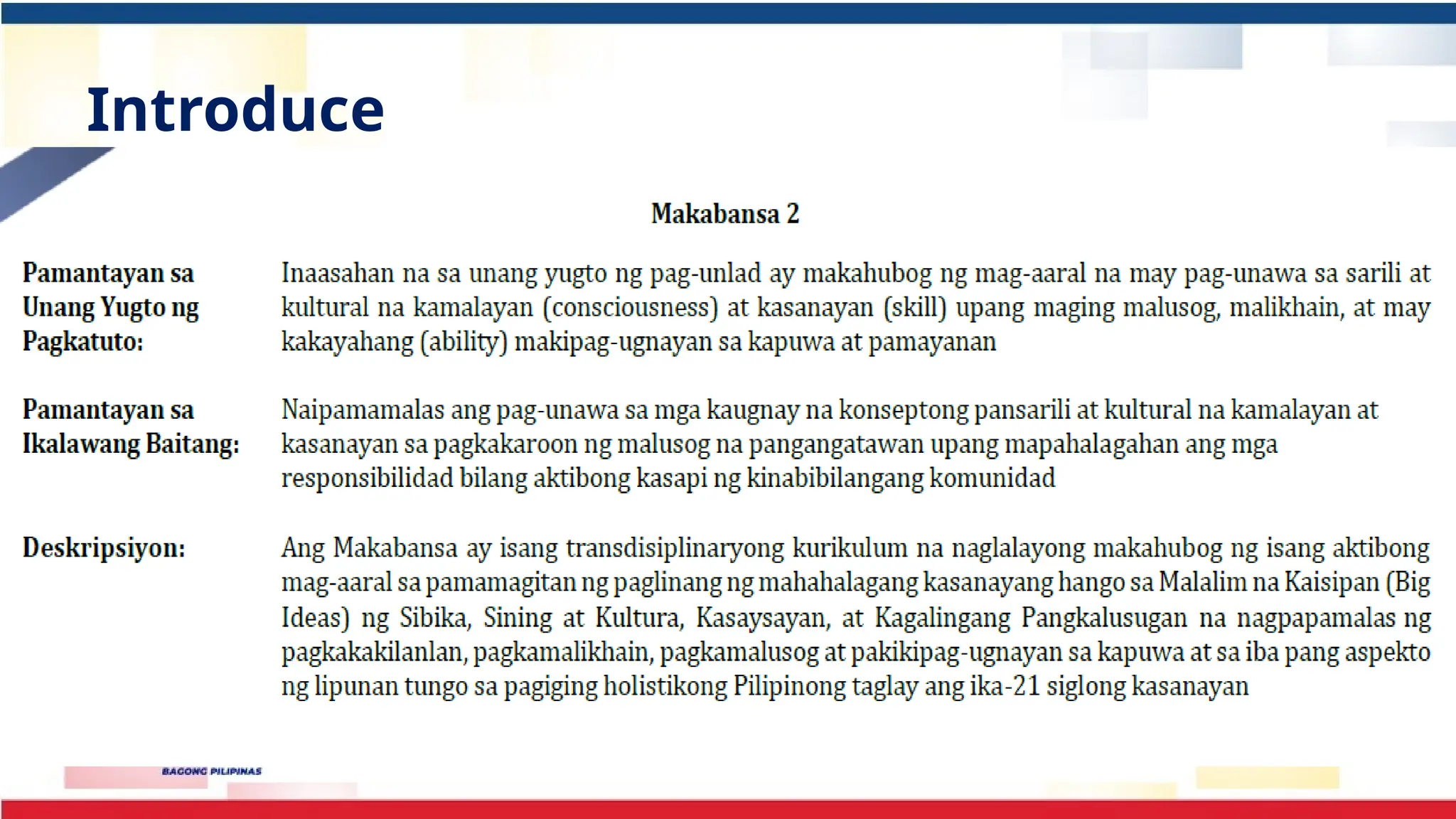 Makabansa” is part of the DepEd Core Values, which are: Maka-Diyos (God-loving) Makatao (Humane ...