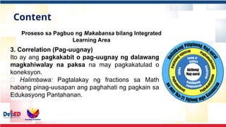Makabansa” is part of the DepEd Core Values, which are: Maka-Diyos (God ...