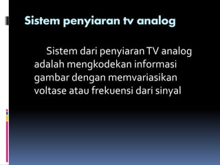 contoh file persentasi sistem penyiaran televisi analog | PPTX