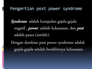 Makalah kelompok 7 post power syndrome and psykopat | PPTX