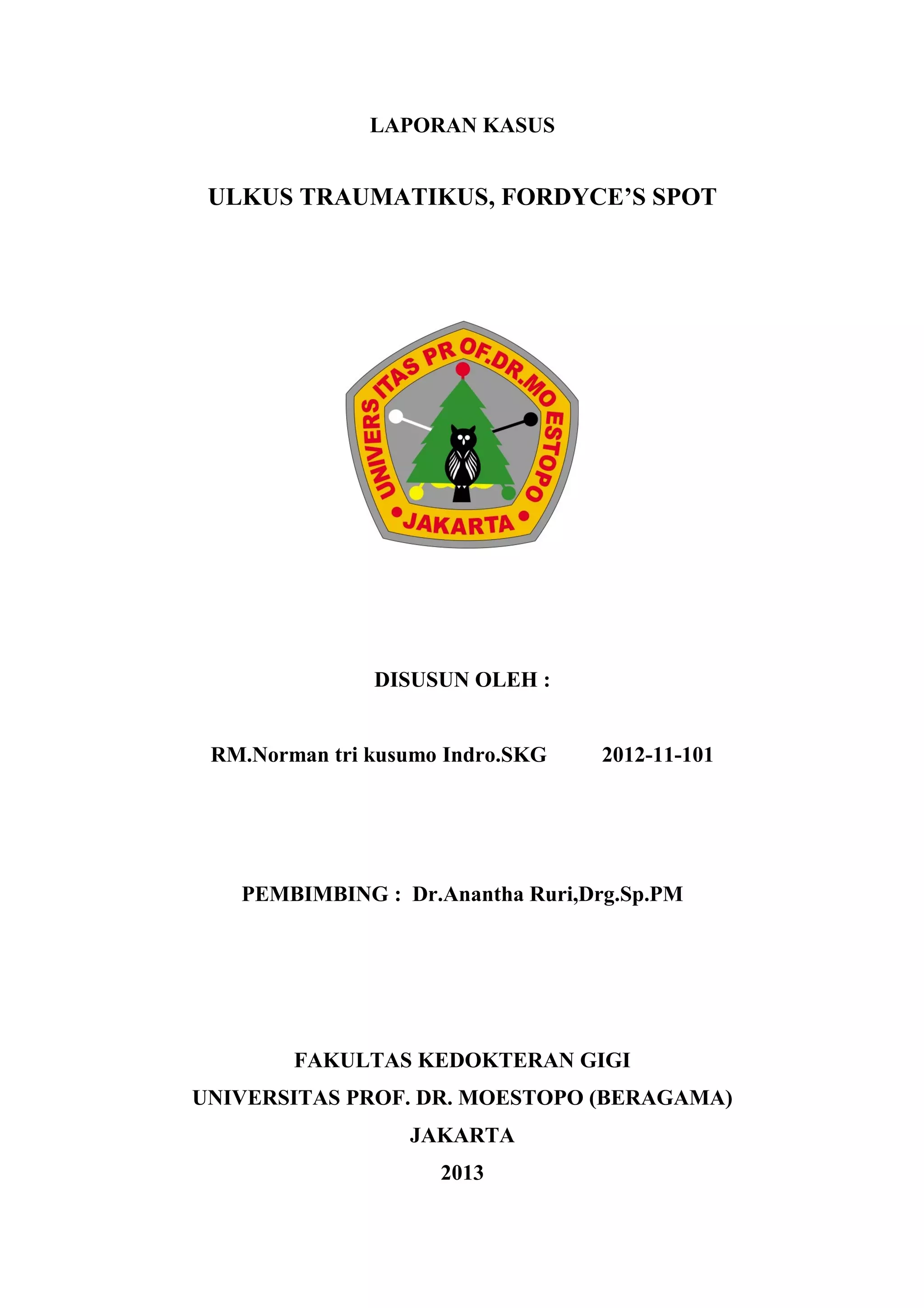 Traumatic ulcer and Fordcye's spot clinical case study (indonesian text ...