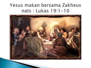 Makan bersama zakeus | PPTX
