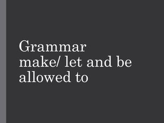 Make-let-and-be-allowed-to.pptx
