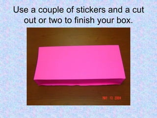 Make a box using a sheet of paper.ppt