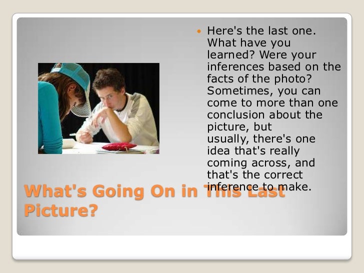 Make an inference from the photos!