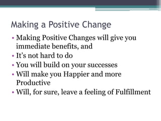 Make a positive change | PPTX | Wellness | Healthy Living