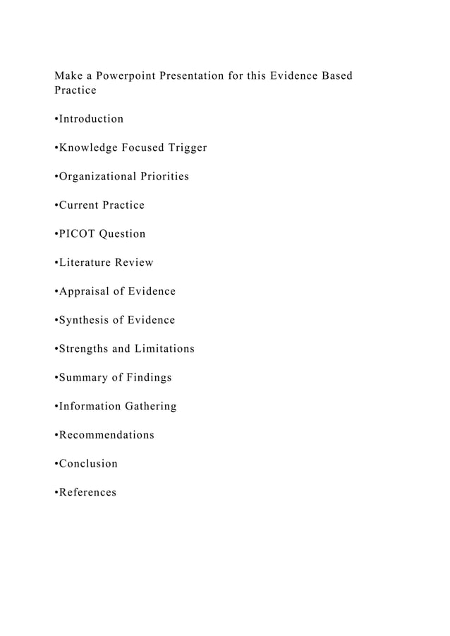 Make a Powerpoint Presentation for this Evidence Based Practice•.docx