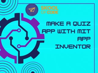 Make a Quiz App with MIT App Inventor.pdf