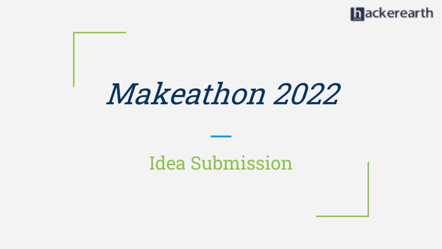 Makeathon 2022- Idea submission templatefdd0753 (3).pptx
