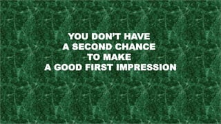 Make good first impression | PPT