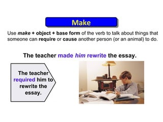 Make, have, let, | PPT