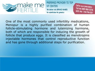 Menopur - A Widely Used Infertility Medication | PPT