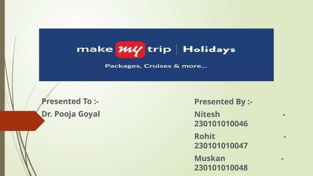 MAKEMYTRIP hey Chatgpt look forward to hearing fromFinal.pptx