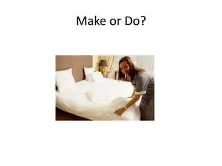 Make or do | PPTX