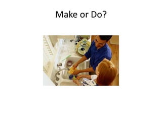 Make or do | PPTX