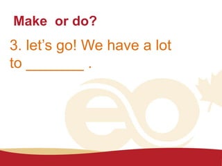 Make or do | PPT