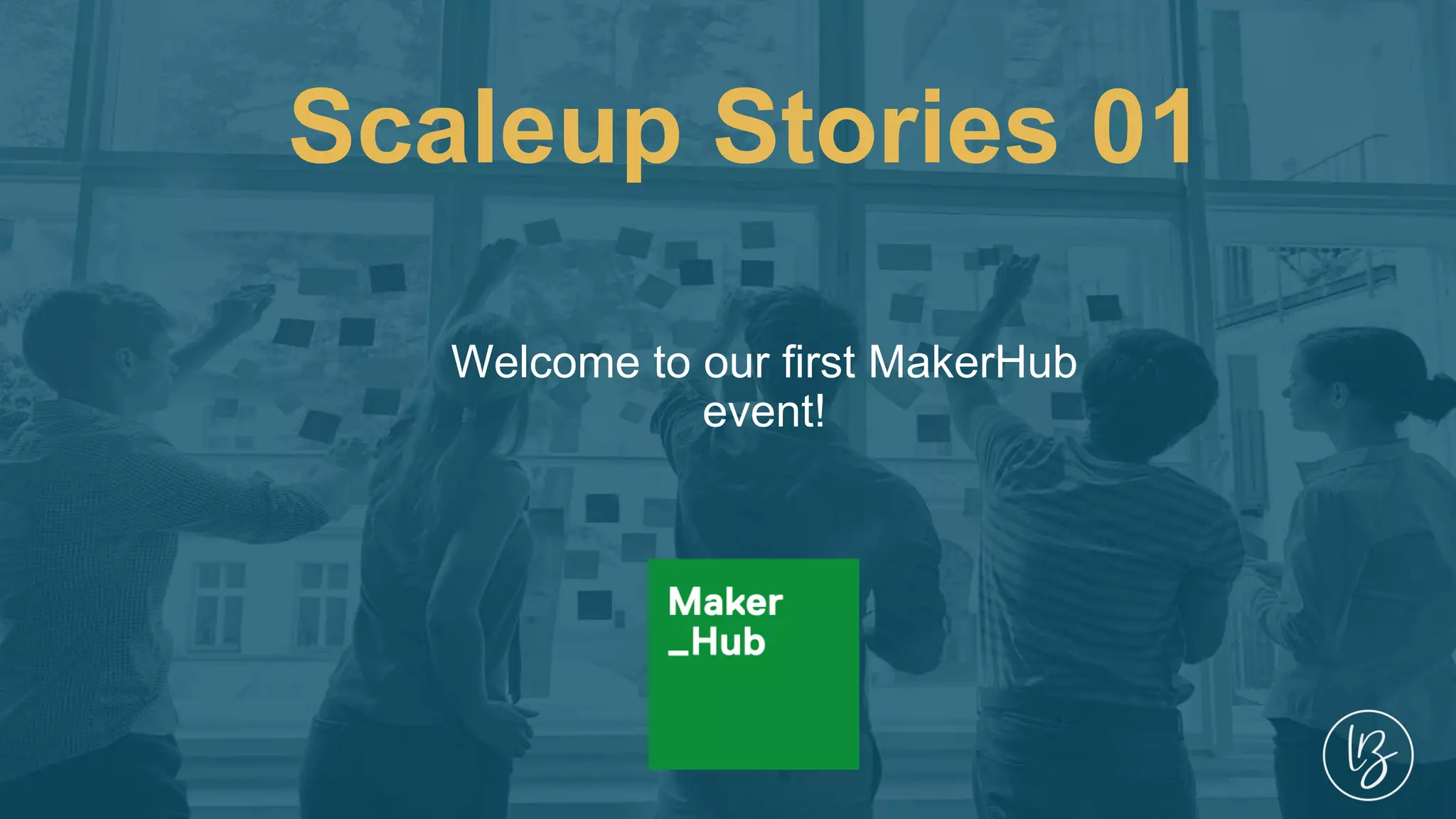 MakerHub "Scaleup Stories" 01 | PPT
