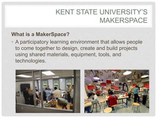 Kent State University Makerspace (proposal) | PPTX