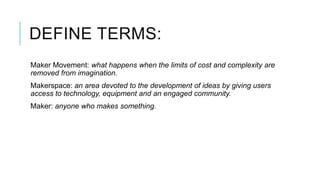 Makerspaces | PPTX | Computer Peripherals | Computing