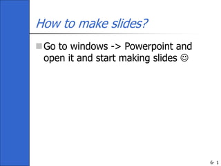 make slides.ppt