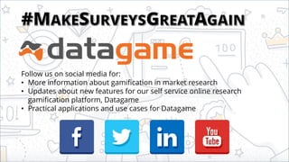 Survey Gamification: #MakeSurveysGreatAgain | PPTX | Board Games and ...