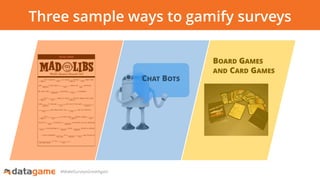 Survey Gamification: #MakeSurveysGreatAgain | PPTX | Board Games and ...