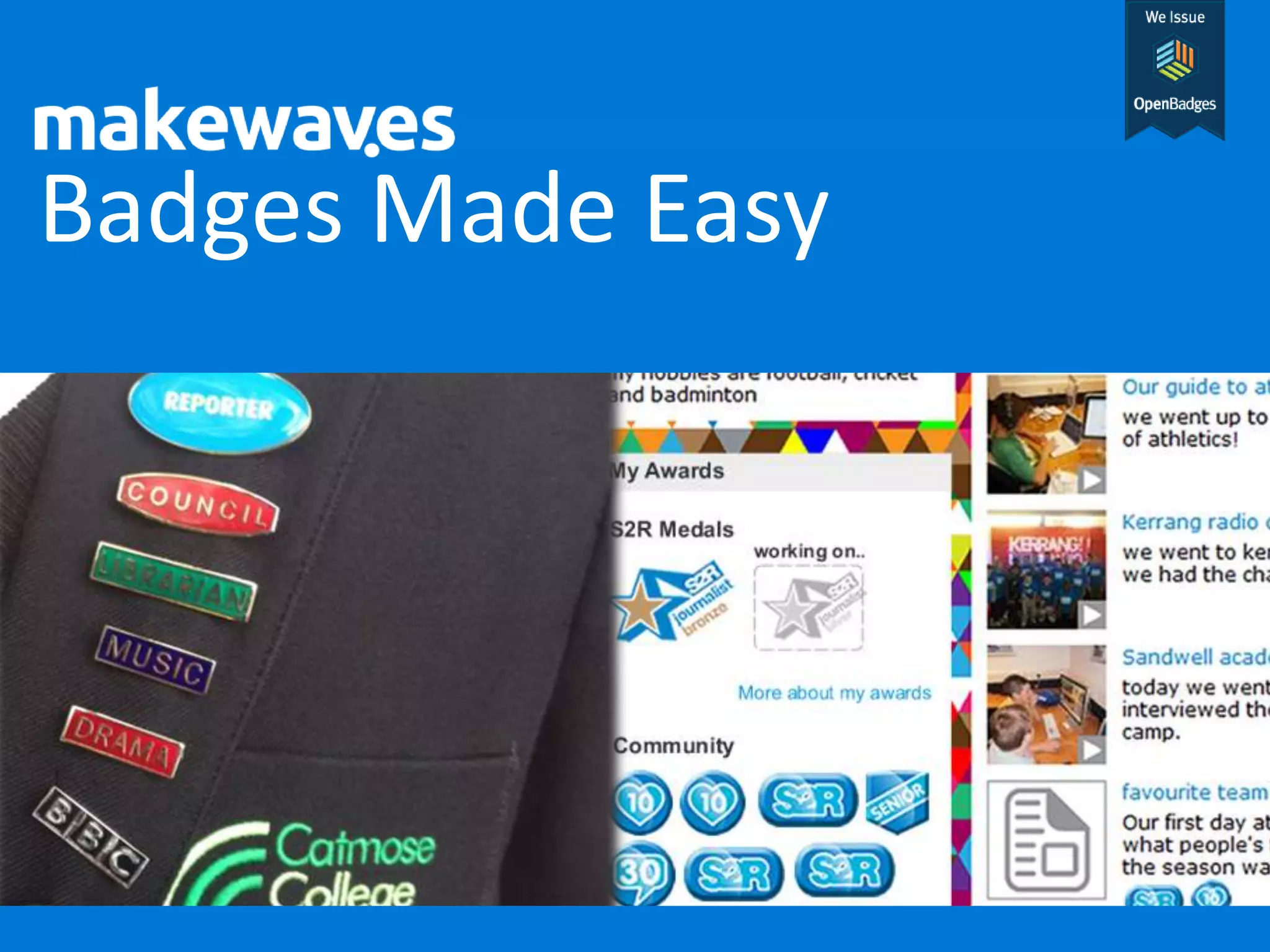 Open Badges Made Easy with Makewaves | PPT