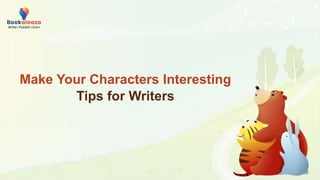 Make Your Characters Interesting Tips for Writers | PPTX