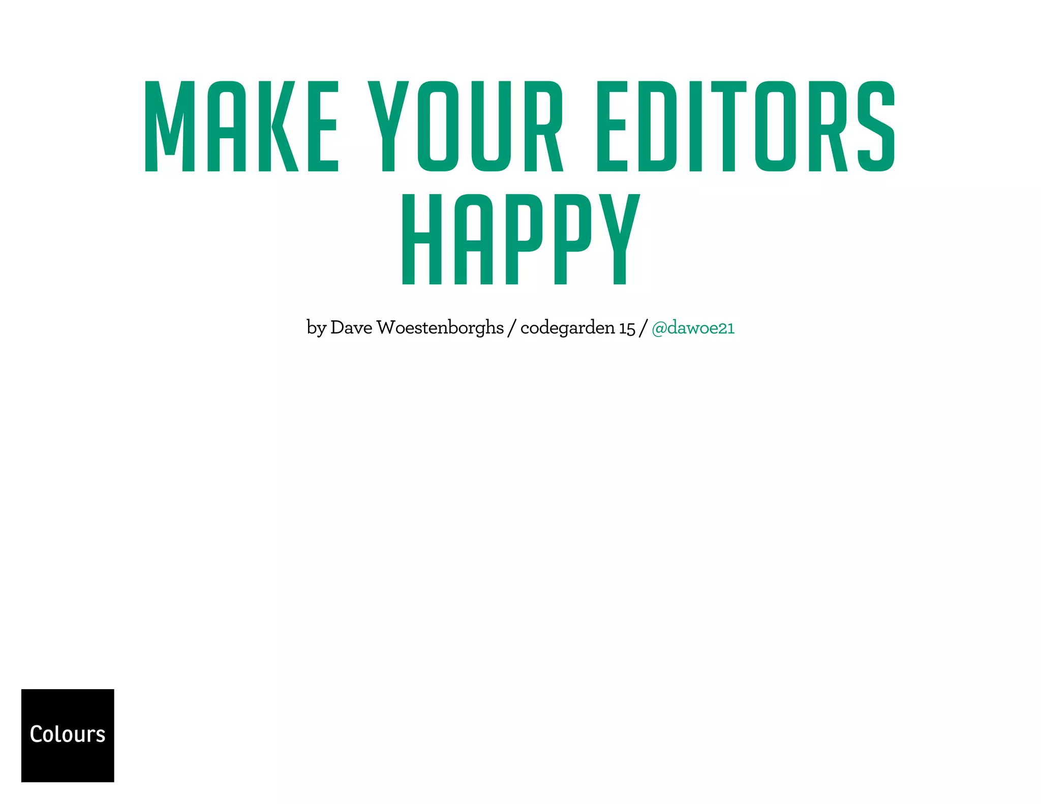 Make your editors happy - Umbraco codegarden 15 | PDF
