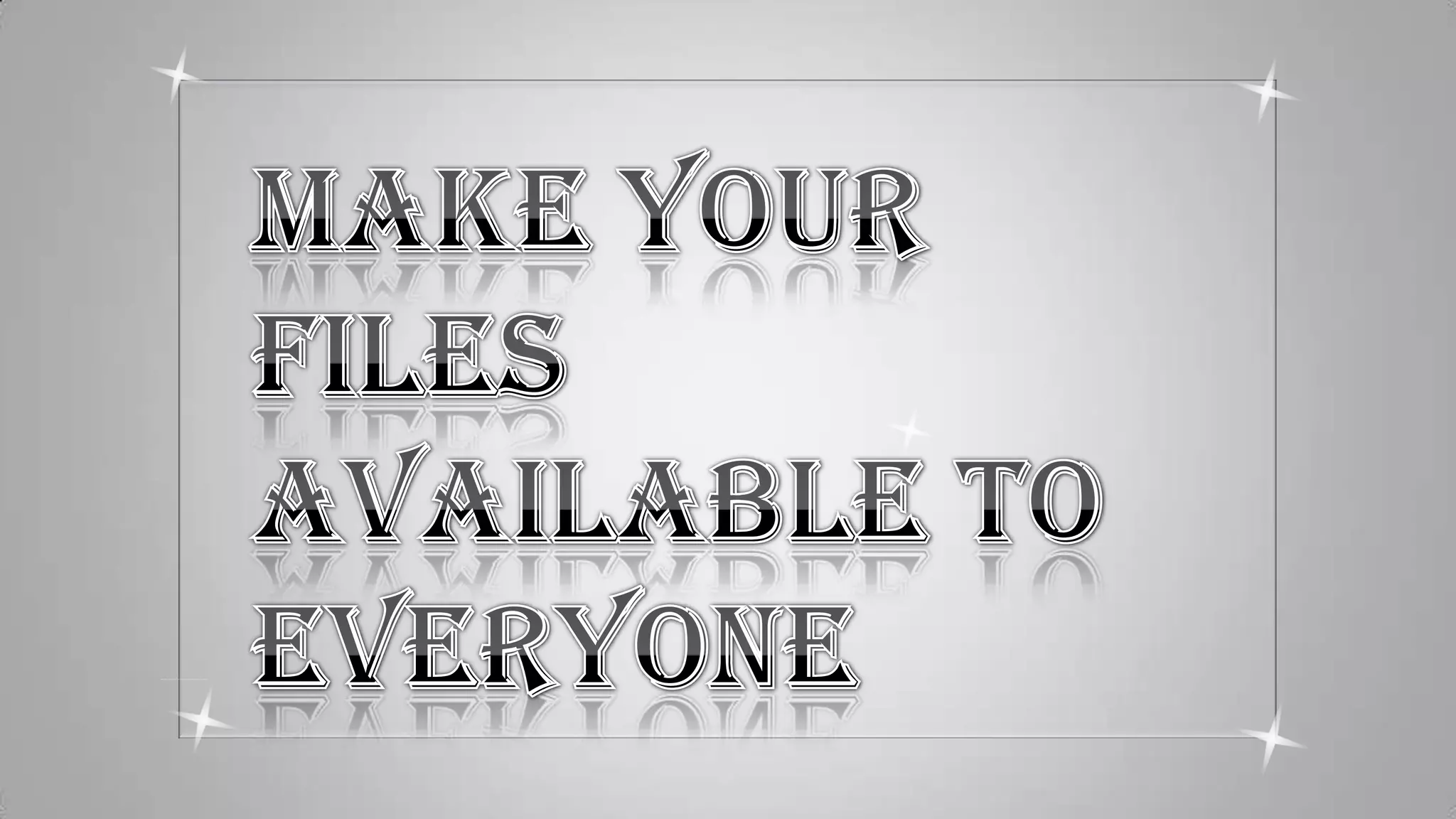 Make your files available to everyone | PPTX