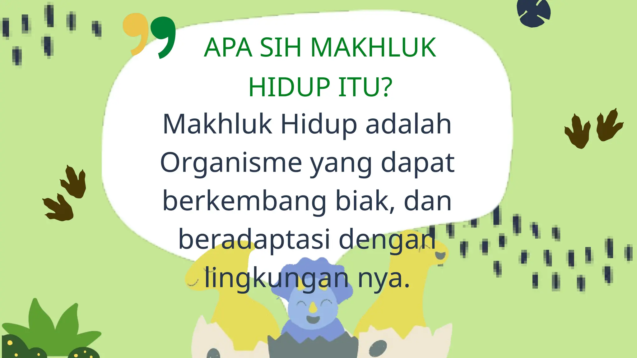 Makhluk Hidup dan ciri-ciri makhluk hidup. | PPTX