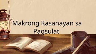 it's all about makrong kasanayan sa pagsulat | PPTX