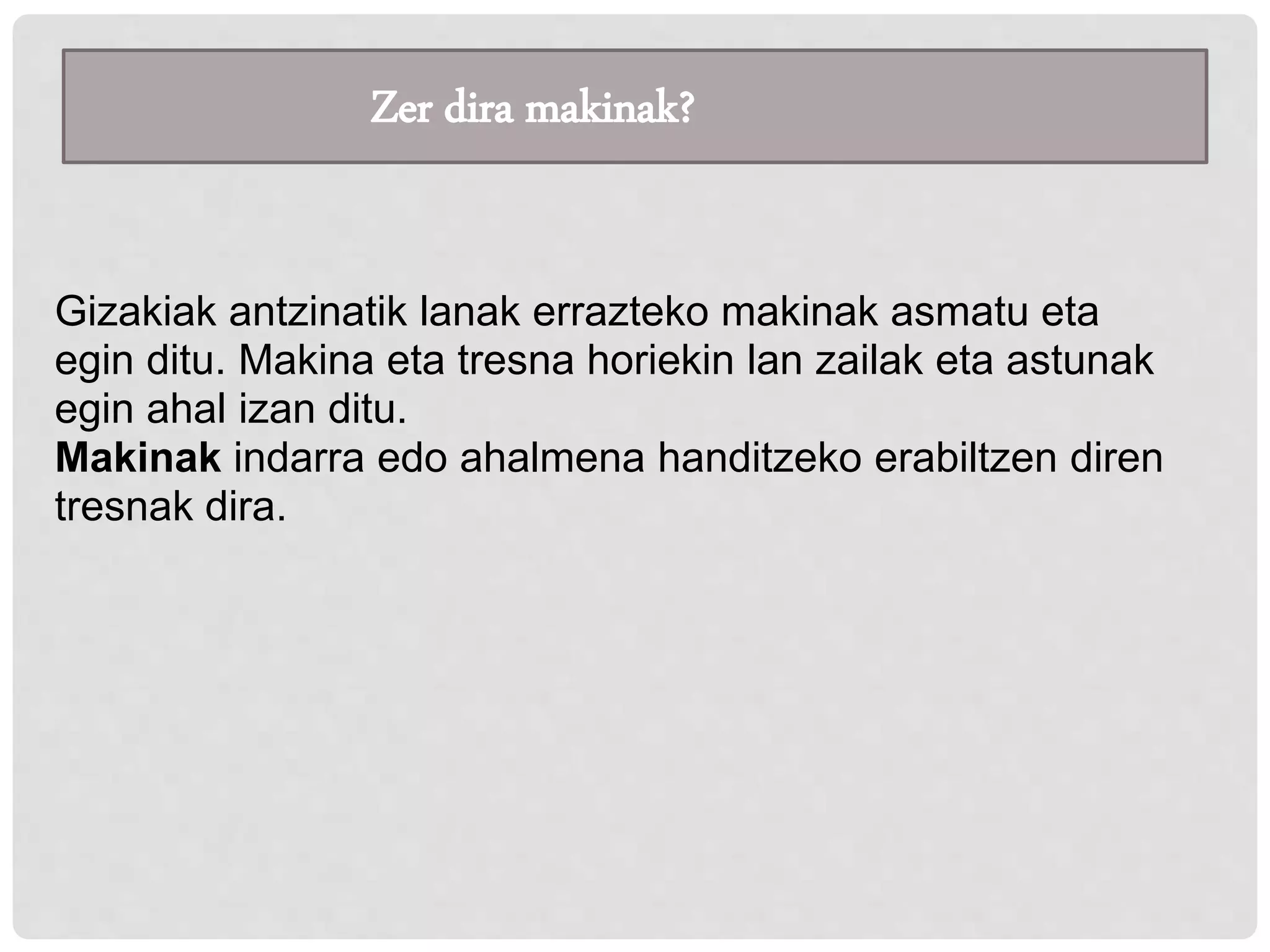 Makinak eta makina sinpleak | PPTX