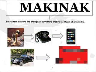 Makinak LH 6 B 4. taldea | PPTX