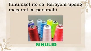 gamit sa pananahi at makinang de pedal.ppt..pptx