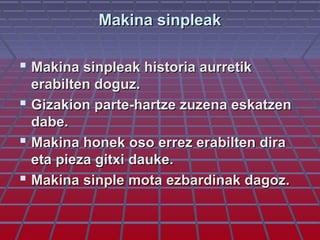 Makina sinple eta konplexuak ppt. | PPT