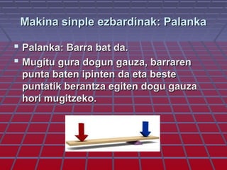 Makina sinple eta konplexuak ppt. | PPT