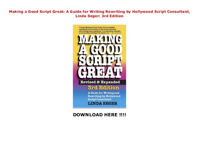 Making A Good Script Great A Guide For Writing Rewriting By Hollywood making-a-good-script-great-a-guide-for-writing-rewriting-by-hollywood