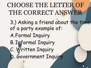 MAKING-INQUIRIES-FINAL FOR PURPOSIVE COMMUNICATION | PPTX