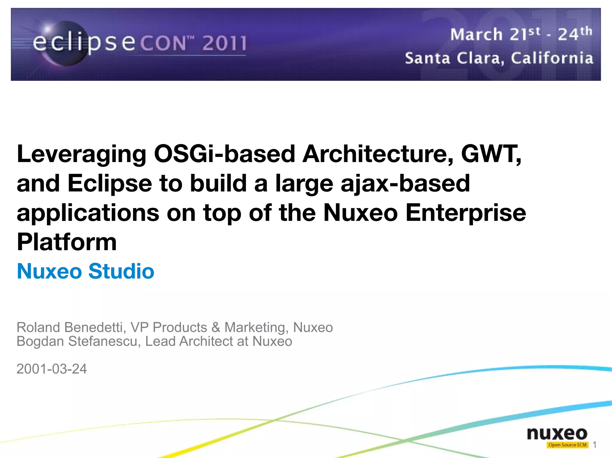 Leveraging OSGi-based Architecture, GWT, and Eclipse to build a large ...
