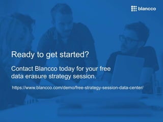 Making the Case- Blancco Data Center Eraser Solution | PPTX