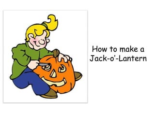 Making a Jack-o'-lantern | PPT