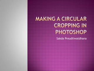 Making a Circular Cropping in Photoshop | PPT