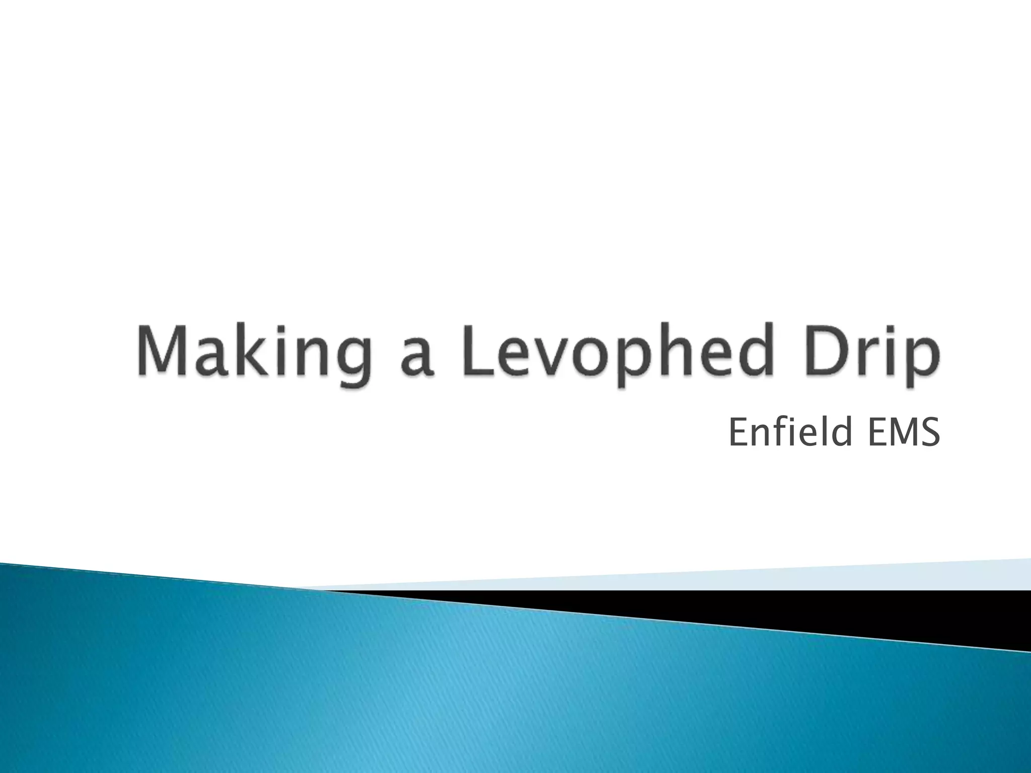Making a levophed drip | PPTX