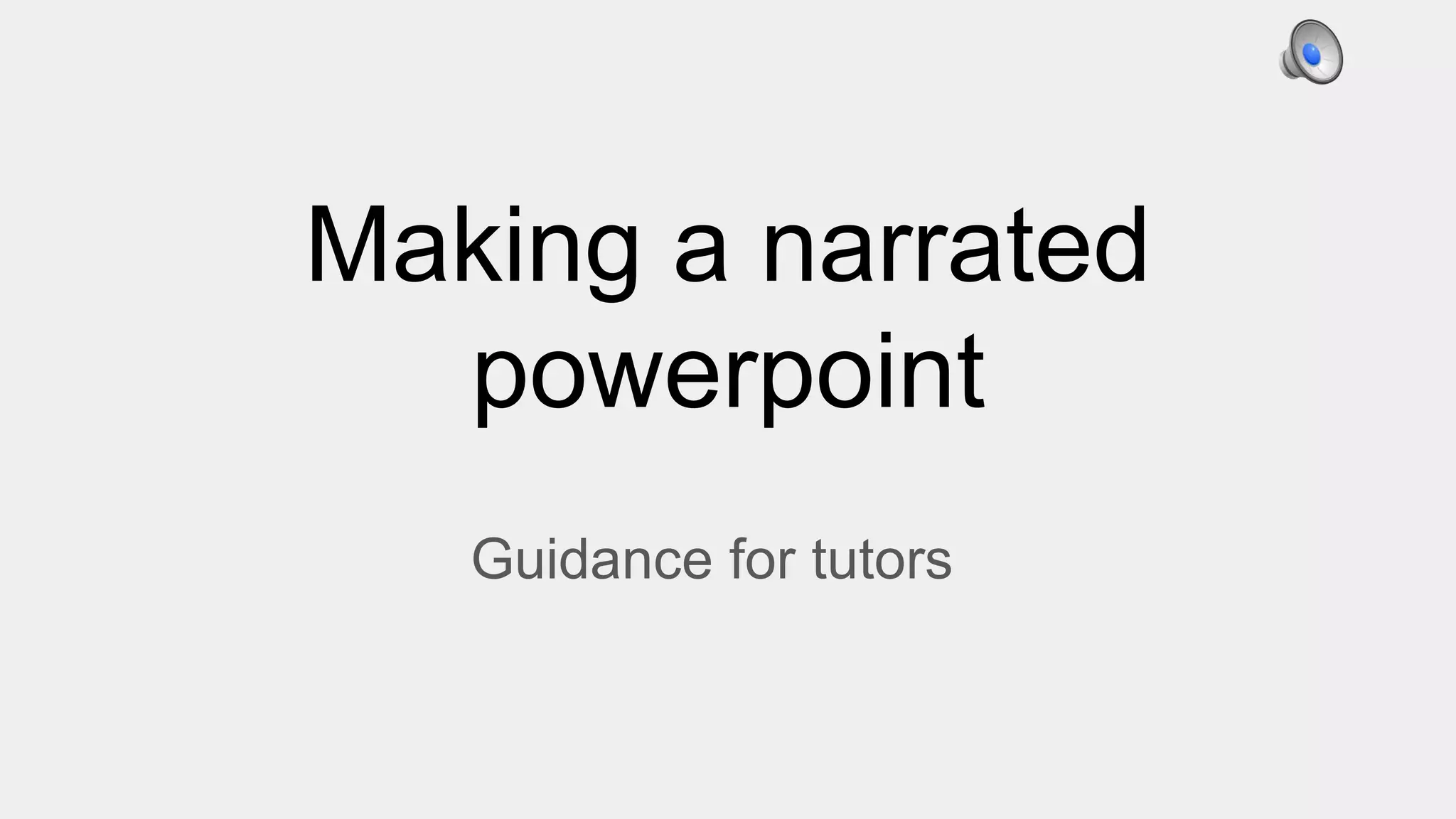 Making a narrated powerpoint final copy | PPT
