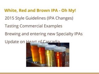 Making and tasting specialty IPAs | PPT